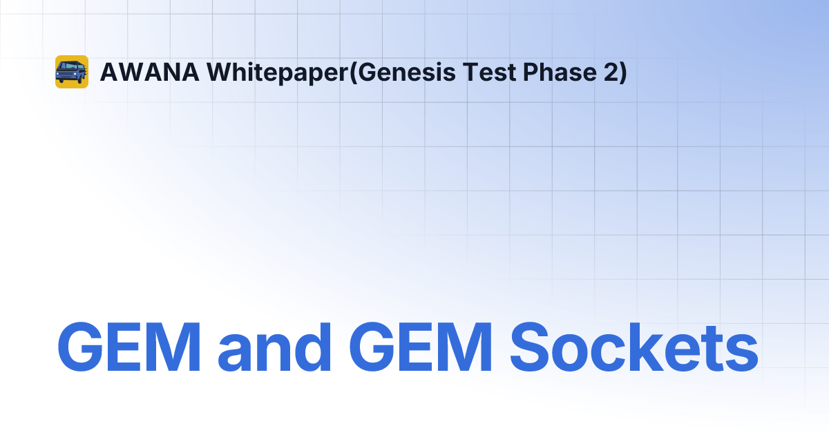 GEM and GEM Sockets | AWANA Whitepaper(Genesis Test Phase 2)